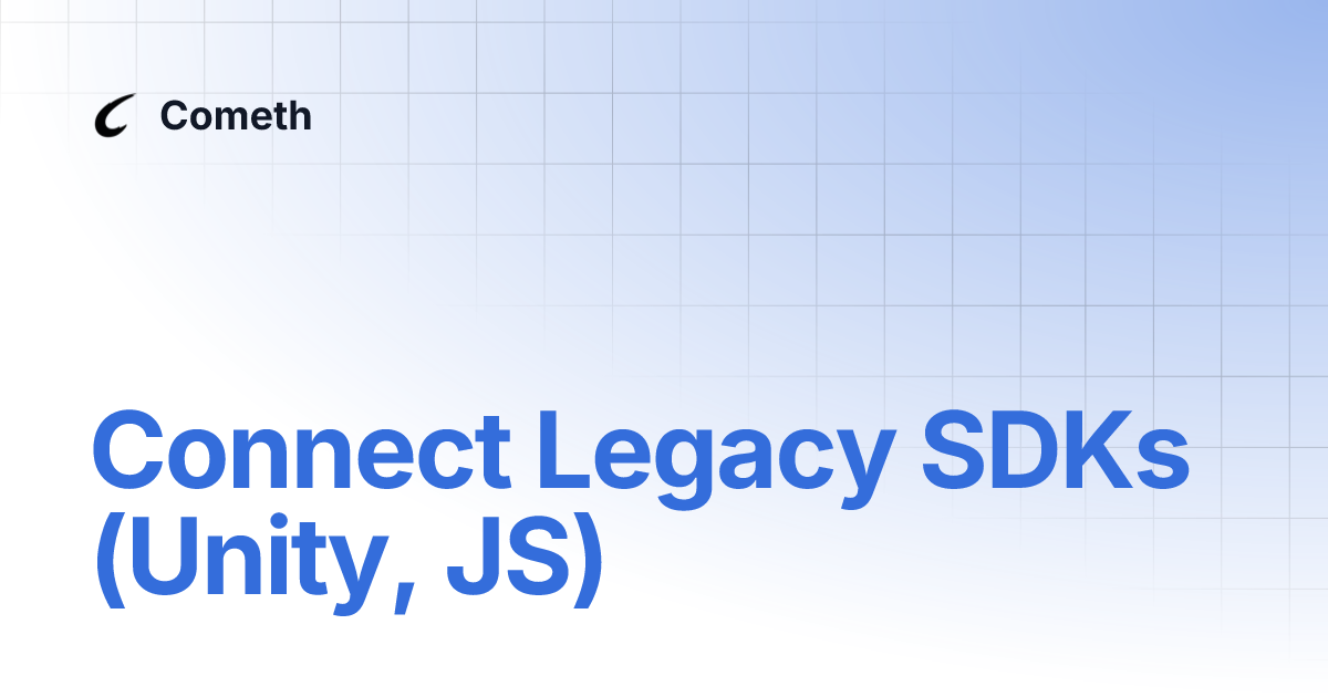 Connect Legacy SDKs (Unity, JS) | Cometh